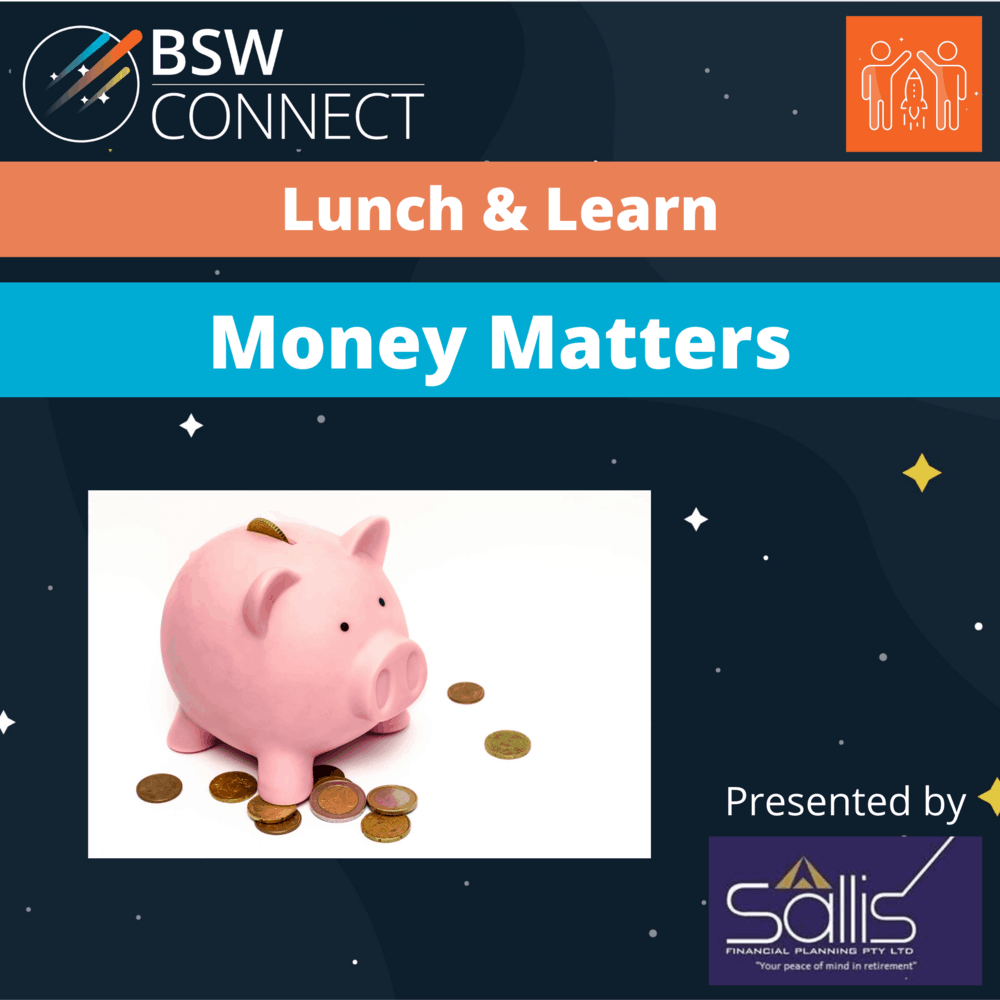 Money Matters - Lunch & Learn - BSW Connect | Collaborate | Celebrate