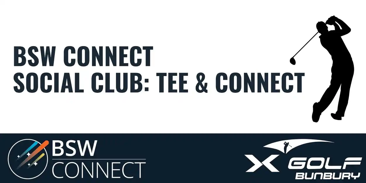 BSW Connect Social Club: X Golf - BSW Connect | Collaborate | Celebrate
